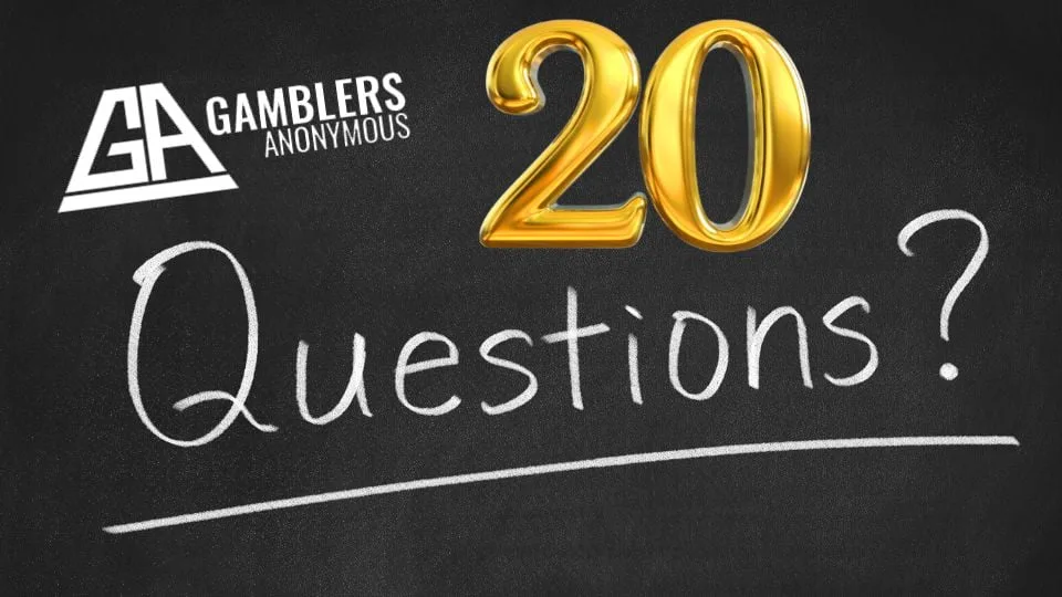 Gamblers Anonymous 20 Questions | What's Those About?